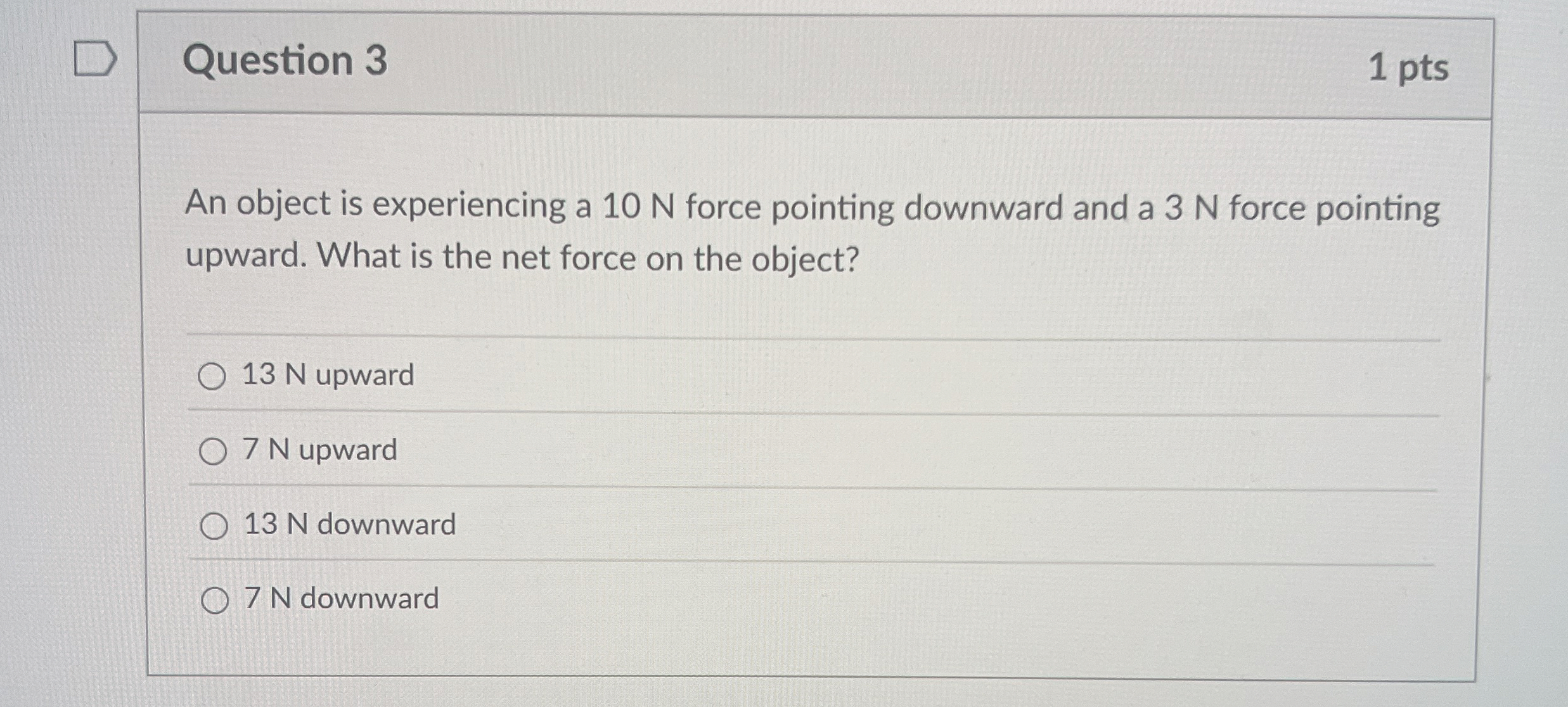 Solved Question 3An object is experiencing a 10 ﻿N force | Chegg.com