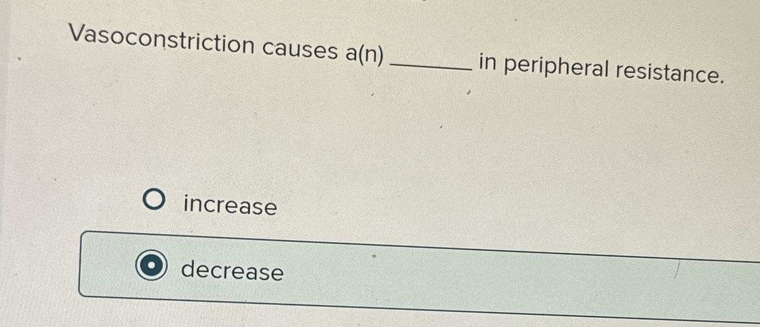Solved Vasoconstriction causes a(n) ﻿in peripheral | Chegg.com