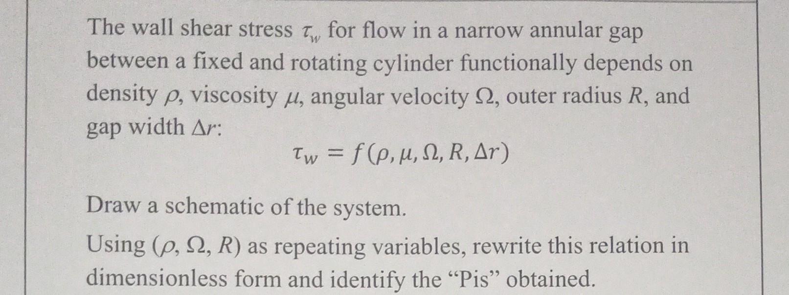 Solved The wall shear stress τw for flow in a narrow annular | Chegg.com