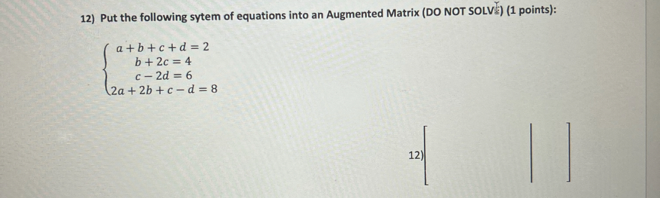 Solved Put the following sytem of equations into an | Chegg.com