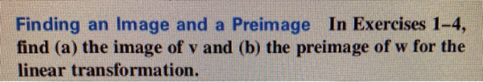 Solved Finding an Image and a Preimage In Exercises 1-4, | Chegg.com