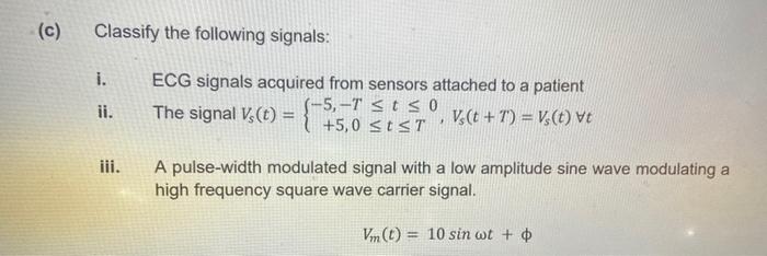 Solved (c) Classify the following signals: i. ECG signals | Chegg.com
