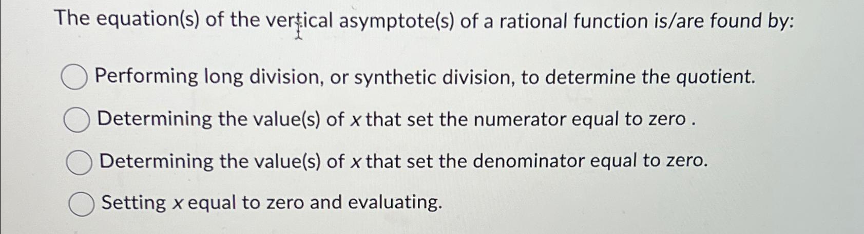 Solved The equation(s) ﻿of the vertical asymptote(s) ﻿of a | Chegg.com