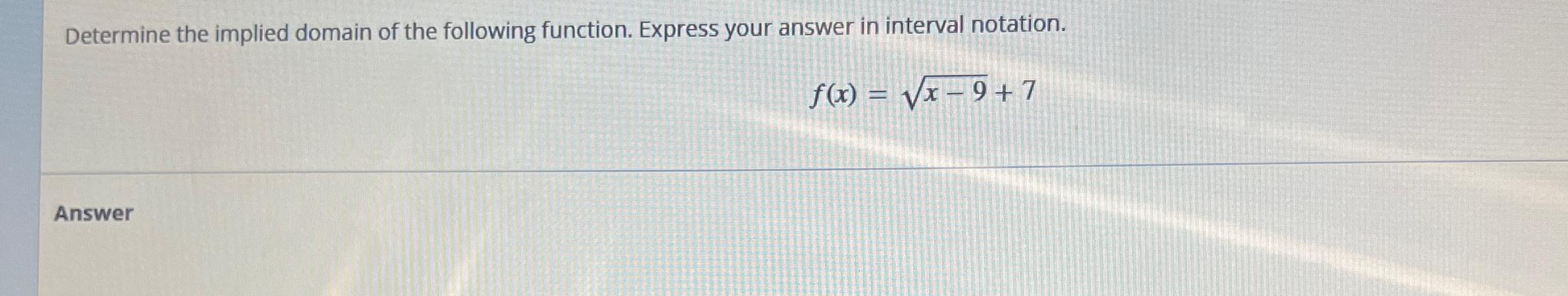 Solved Determine the implied domain of the following | Chegg.com