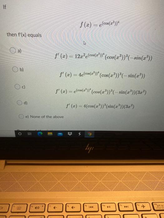 Solved If f(x) = e(cos(zº)) then f'(x) equals a) f' (x) = | Chegg.com