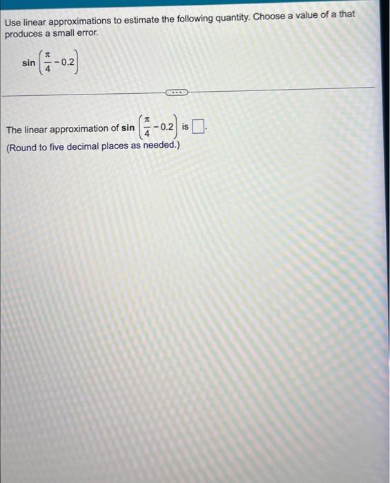 Solved Use Linear Approximations To Estimate The Following