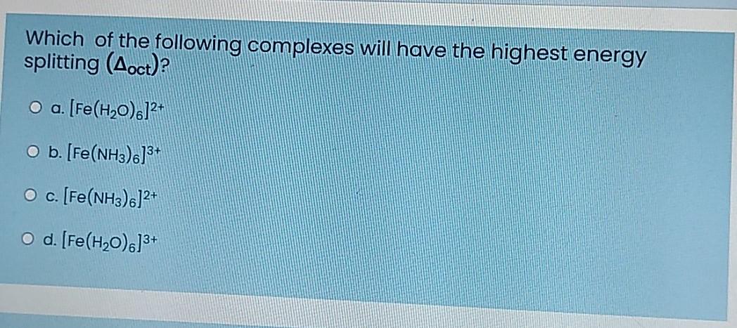 Solved Which of the following complexes will have the | Chegg.com