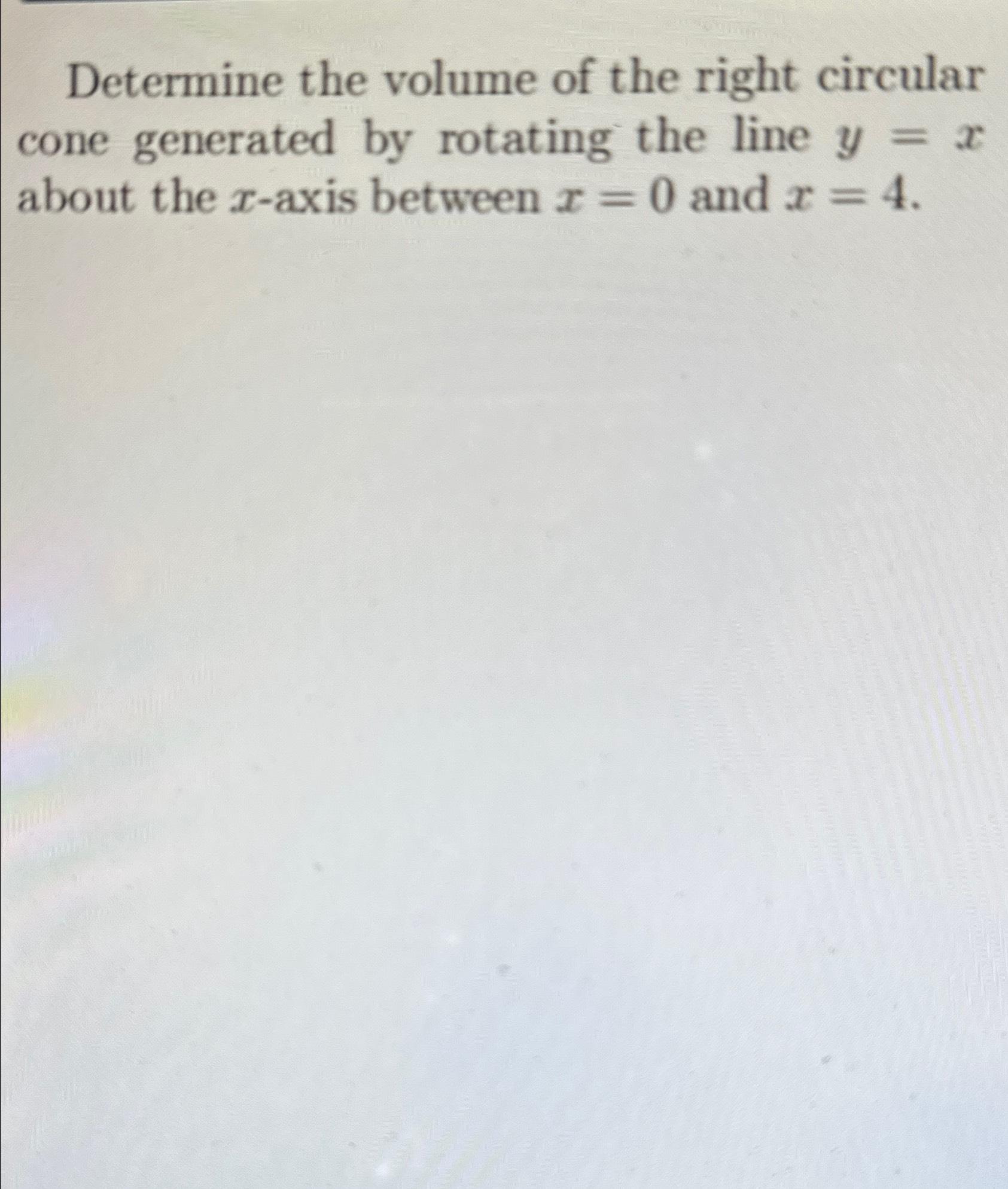 Solved Determine the volume of the right circular cone | Chegg.com