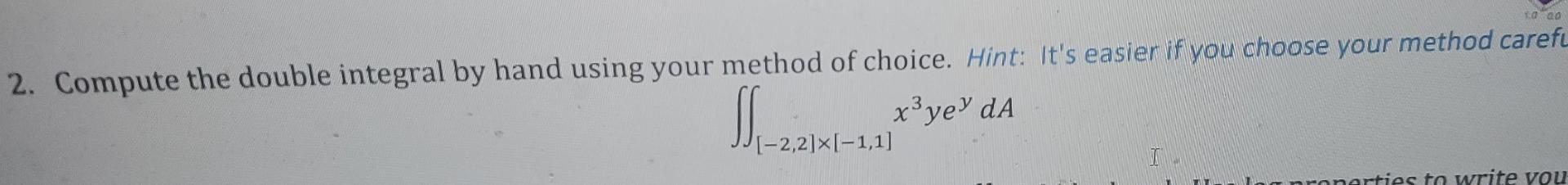 Solved ΤΟ 2Ο 2. Compute the double integral by hand using | Chegg.com