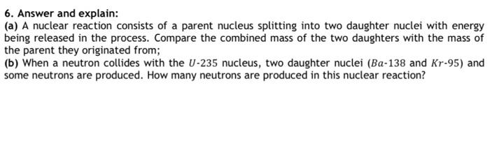 Solved 6. Answer and explain: (a) A nuclear reaction | Chegg.com
