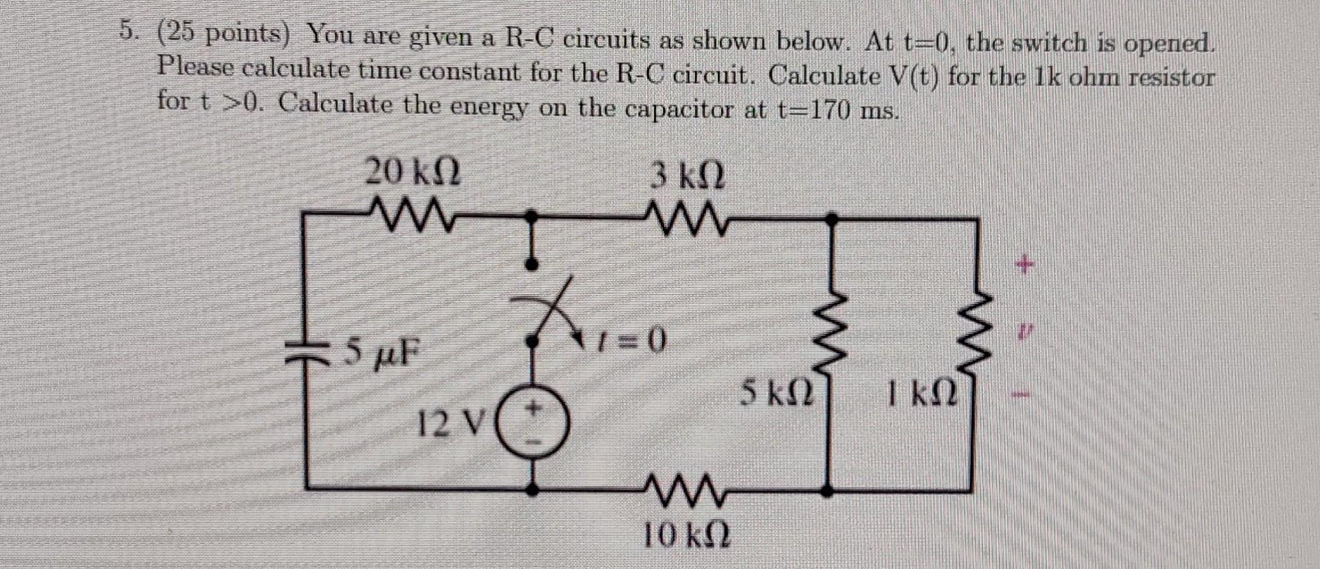 Solved 5. ( 25 points) You are given a R−C circuits as shown | Chegg.com