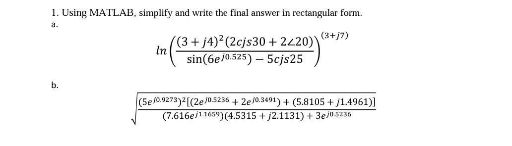 Solved 1. Using MATLAB, simplify and write the final answer | Chegg.com