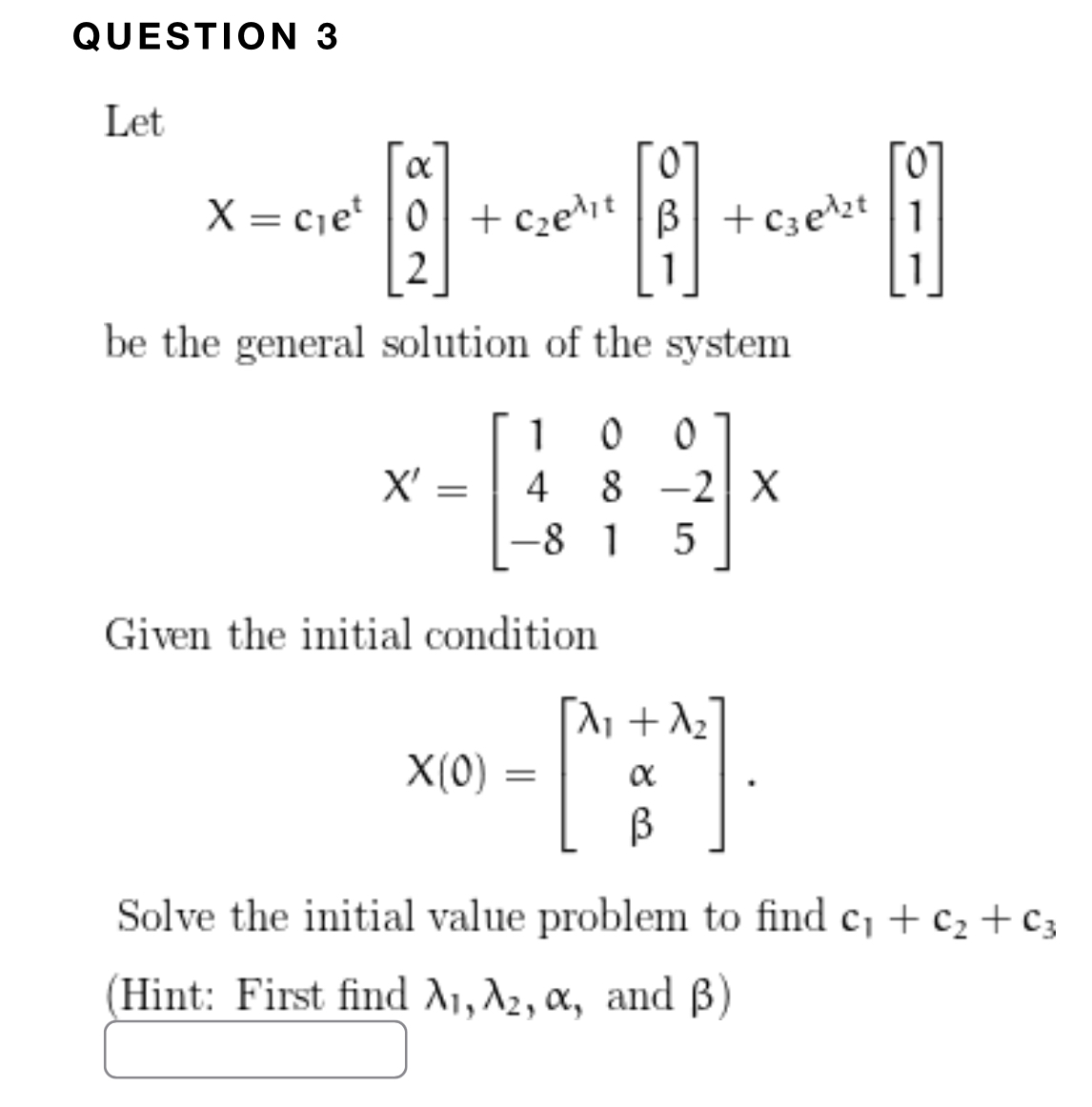 Solved QUESTION 3 ﻿Let x=c_(1)e^(t)[[\alpha | Chegg.com