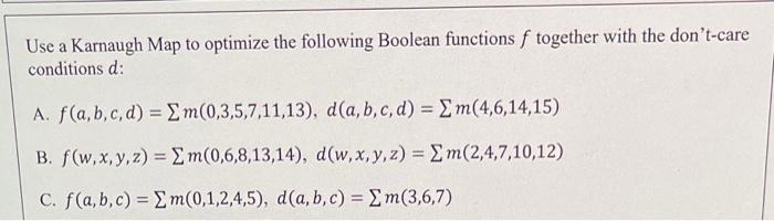 Solved Use a Karnaugh Map to optimize the following Boolean | Chegg.com