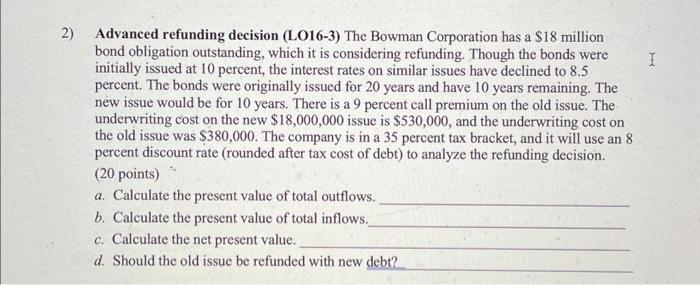 Solved Advanced refunding decision (LO16-3) The Bowman | Chegg.com