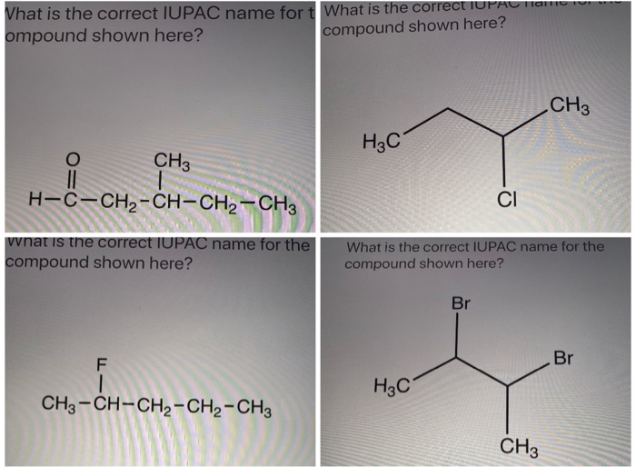 Solved Vhat is the correct IUPAC name fort What is the | Chegg.com