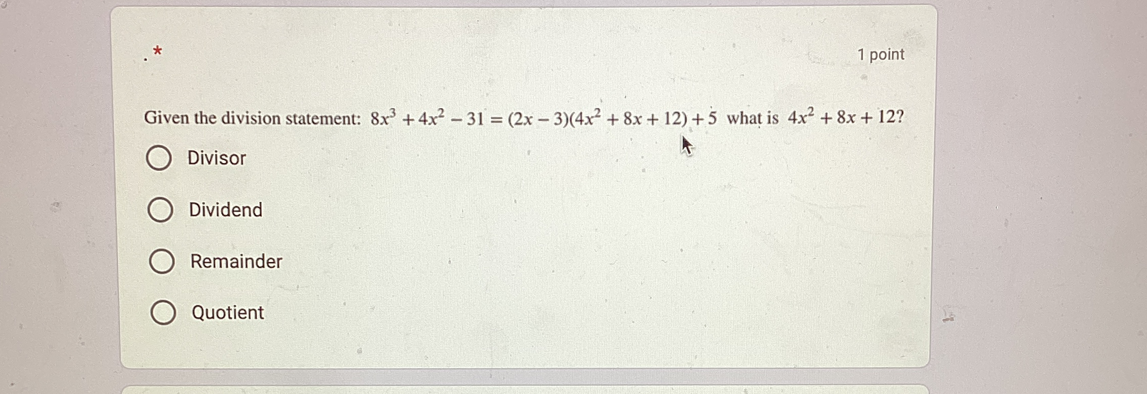 Solved 1 ﻿pointGiven the division statement: | Chegg.com