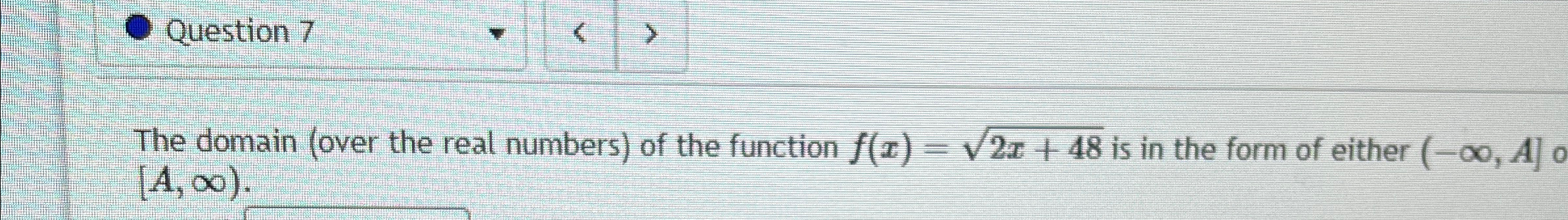 Solved Question 7The domain (over the real numbers) ﻿of the | Chegg.com