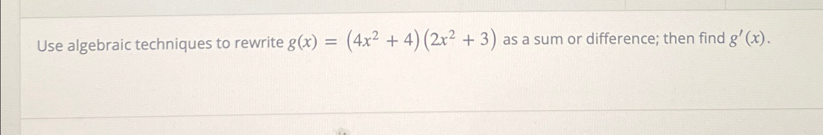 Solved Use algebraic techniques to rewrite | Chegg.com