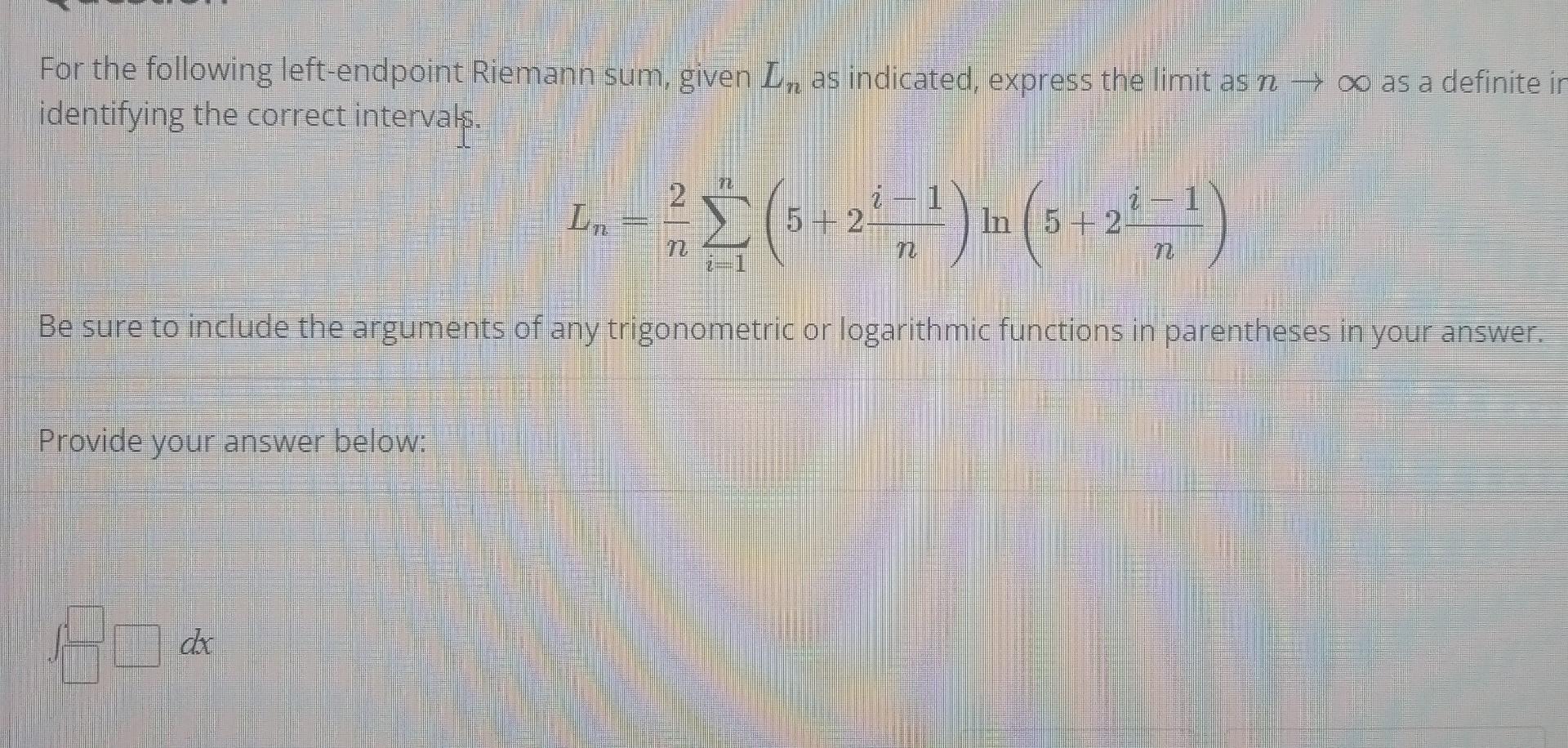 Solved For the following left-endpoint Riemann sum, given Ln | Chegg.com