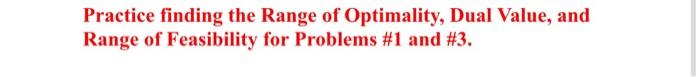 Solved Practice finding the Range of Optimality, Dual Value, | Chegg.com