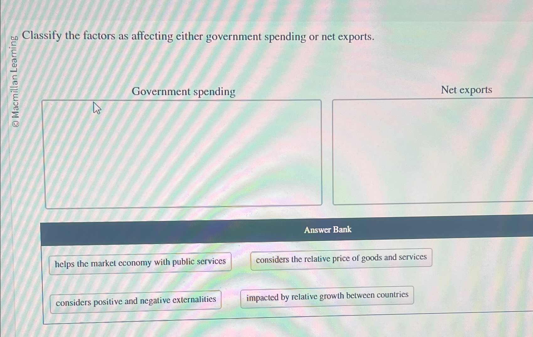 Solved Classify the factors as affecting either government | Chegg.com