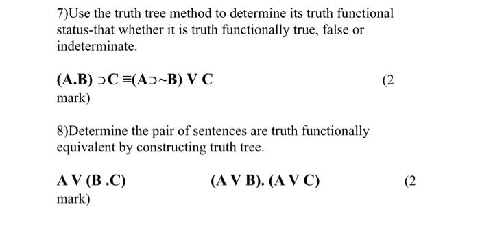 Solved 7)Use the truth tree method to determine its truth | Chegg.com