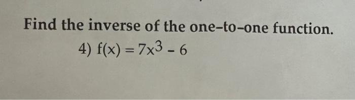 Solved Find the inverse of the one-to-one function. 4) | Chegg.com