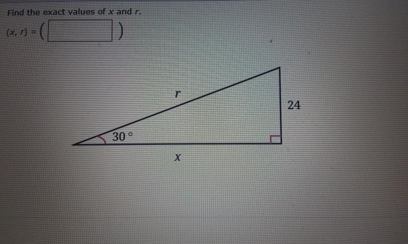 Solved Find the exact values of x and r. (X, 1) = ( r 24 30° | Chegg.com