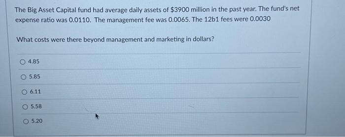 Solved The Big Asset Capital fund had average daily assets | Chegg.com