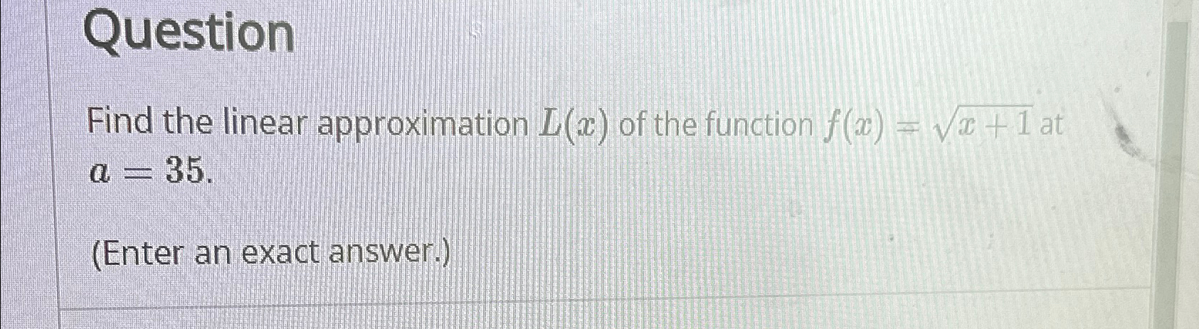 Solved QuestionFind the linear approximation L(x) ﻿of the | Chegg.com