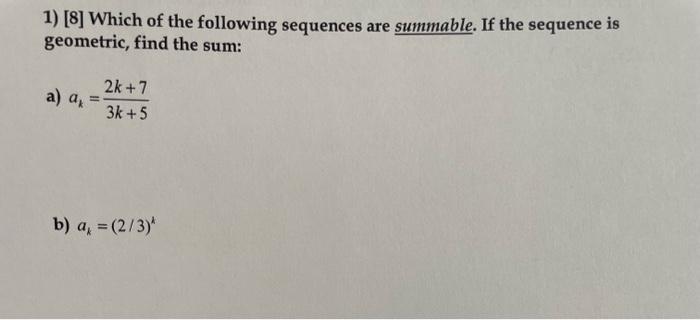 Solved 1) [8] Which of the following sequences are summable. | Chegg.com