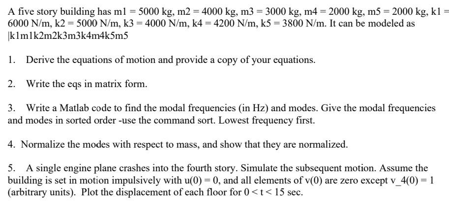 Solved A five story building has ml = 5000 kg, m2 = 4000 kg, | Chegg.com