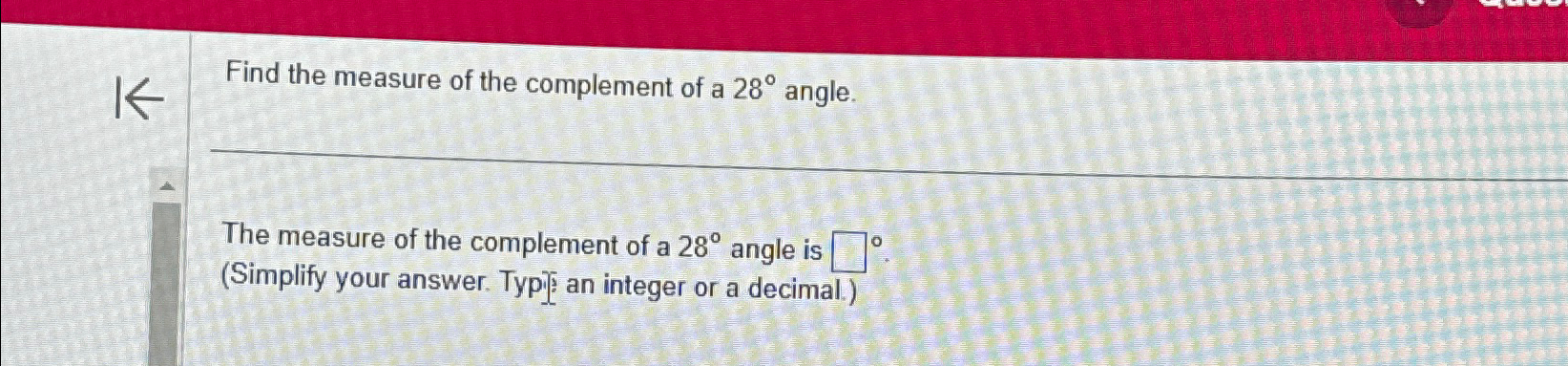Solved Find the measure of the complement of a 28° | Chegg.com