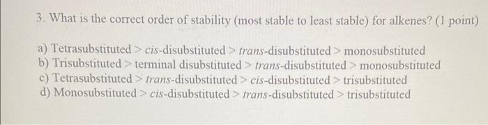 Solved 3. What is the correct order of stability (most | Chegg.com