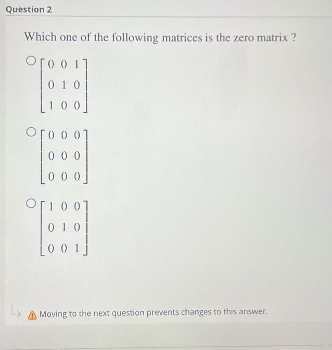 Solved Which one of the following matrices is the zero | Chegg.com