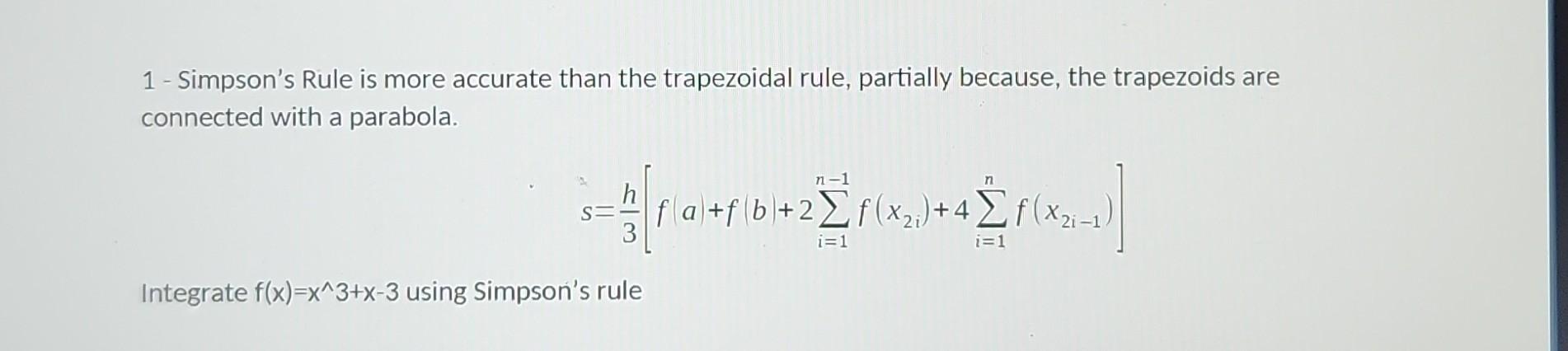Solved 1 - Simpson's Rule is more accurate than the | Chegg.com