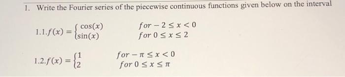 Solved 1. Write the Fourier series of the piecewise | Chegg.com