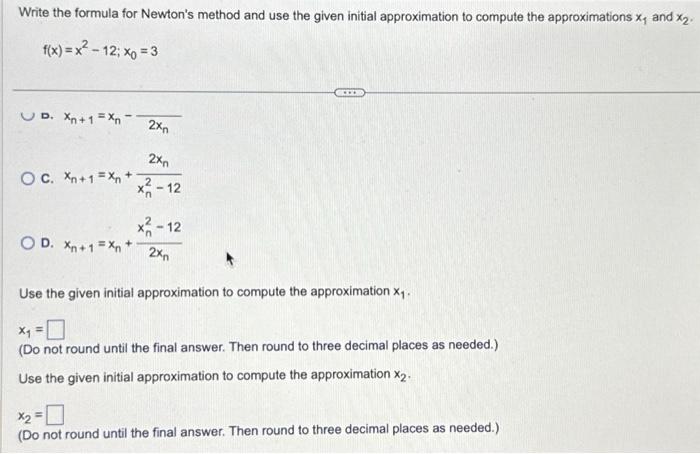 Solved Write the formula for Newton's method and use the | Chegg.com