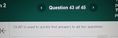 Solved Question 43 ﻿of 45OLAP is used to quickly find | Chegg.com