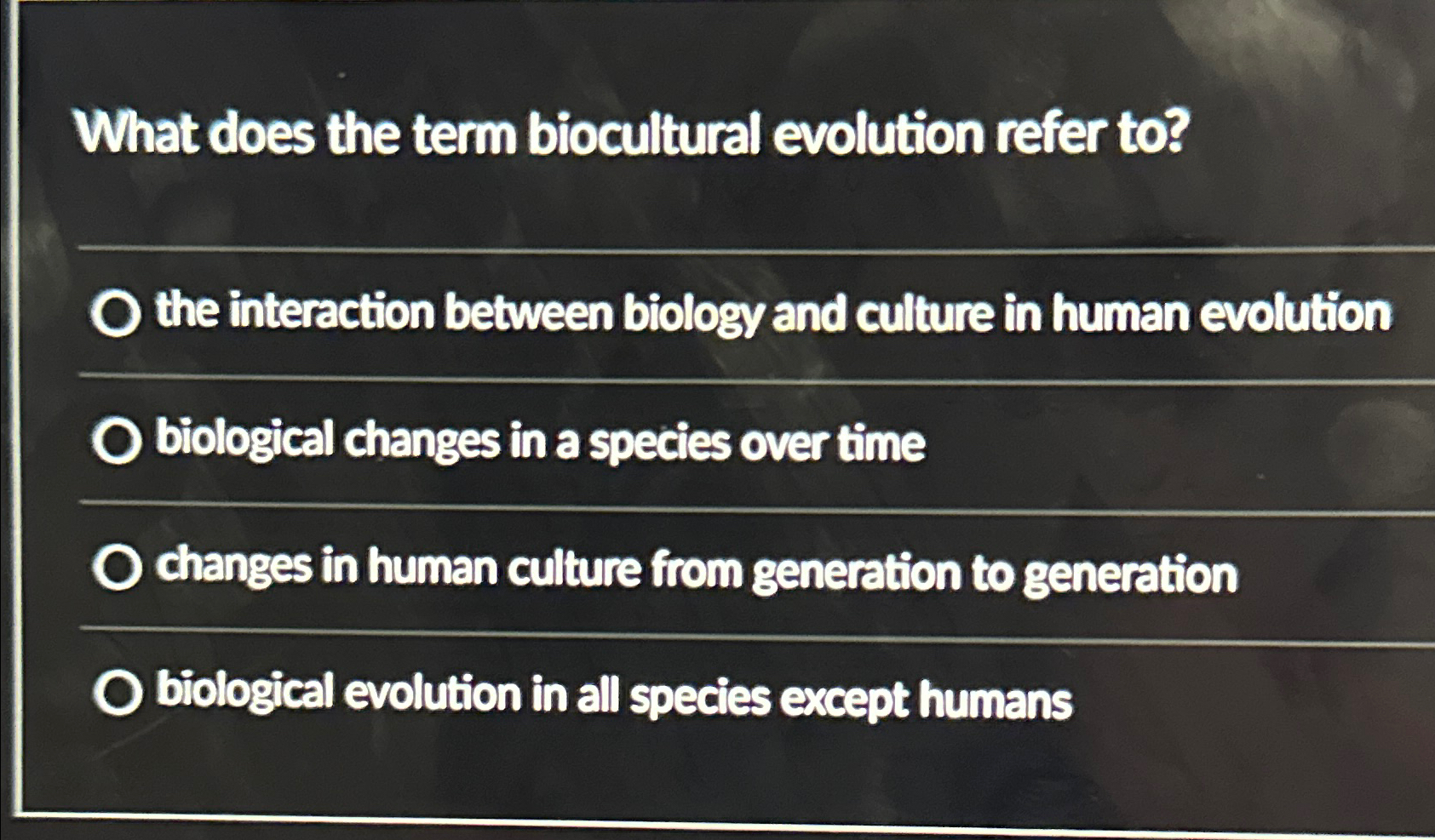 Solved What does the term biocultural evolution refer to?the | Chegg.com