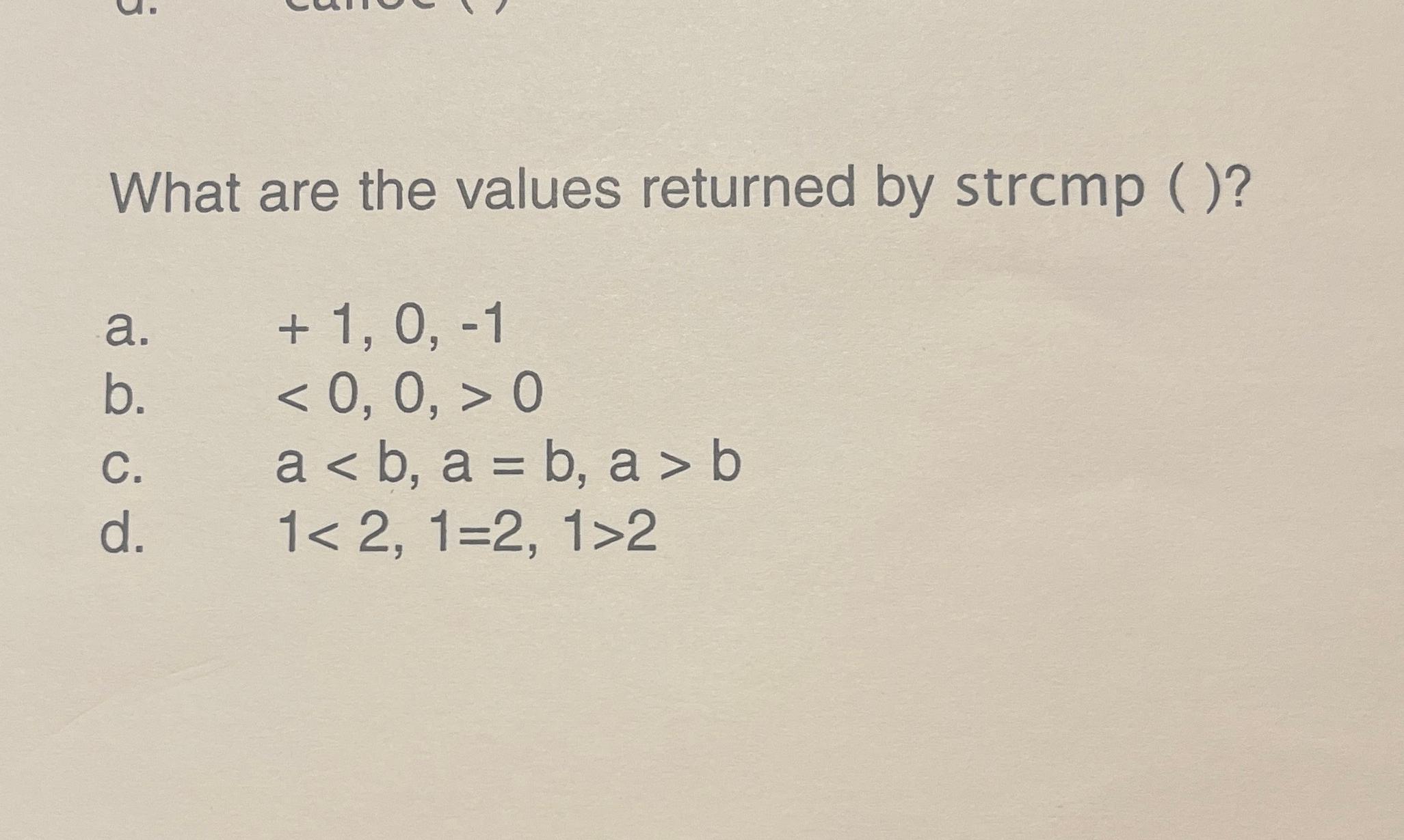 Solved What are the values returned by strcmp | Chegg.com