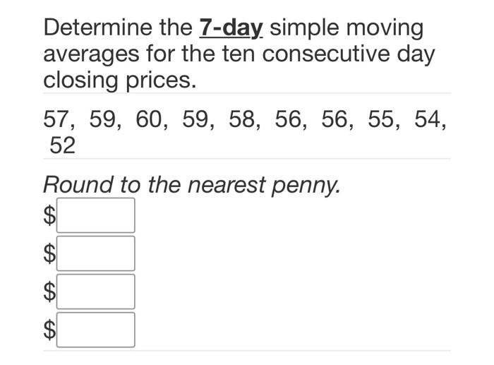 Solved Determine the 7-day simple moving averages for the | Chegg.com