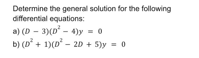 Solved Determine the general solution for the following | Chegg.com