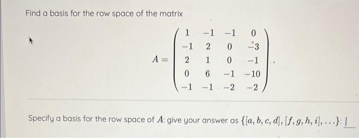 Solved Find a basis for the row space of the matrix | Chegg.com