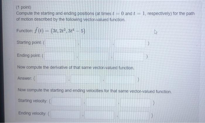 Solved (1 point) Compute the starting and ending positions | Chegg.com