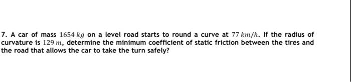 Solved 7. A car of mass 1654 kg on a level road starts to | Chegg.com