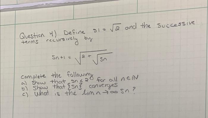 Solved Question 4) Define s1=2 and the successive terms | Chegg.com