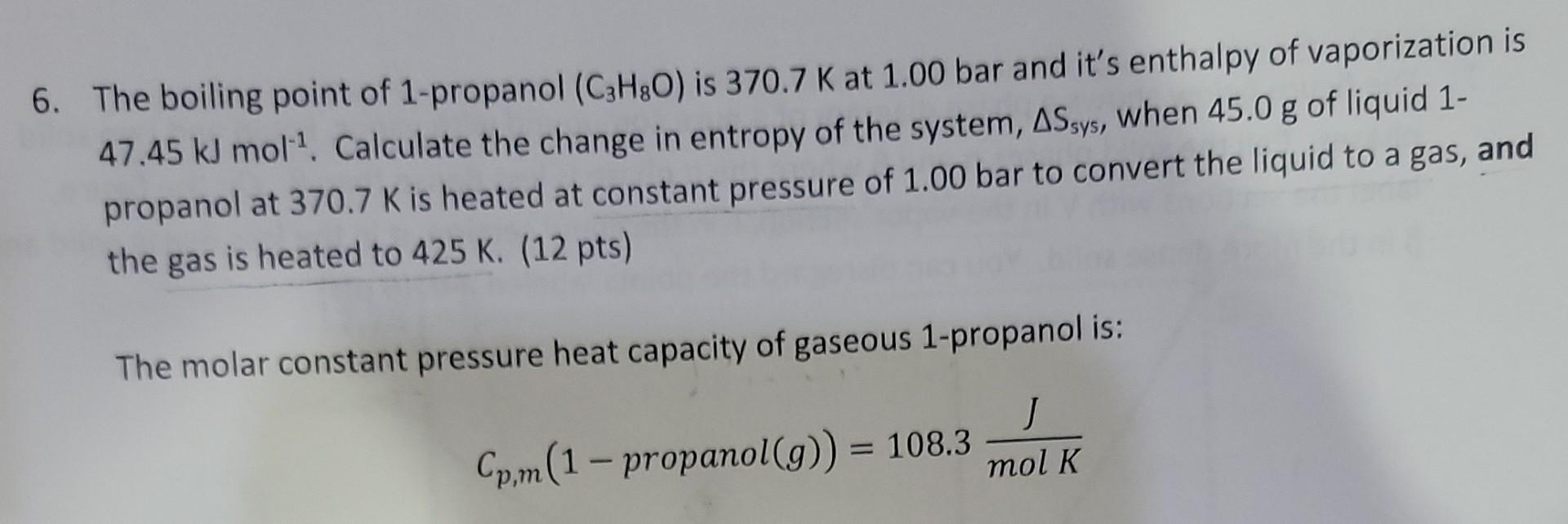 Solved 6. The boiling point of 1-propanol (CH3O) is 370.7 K | Chegg.com