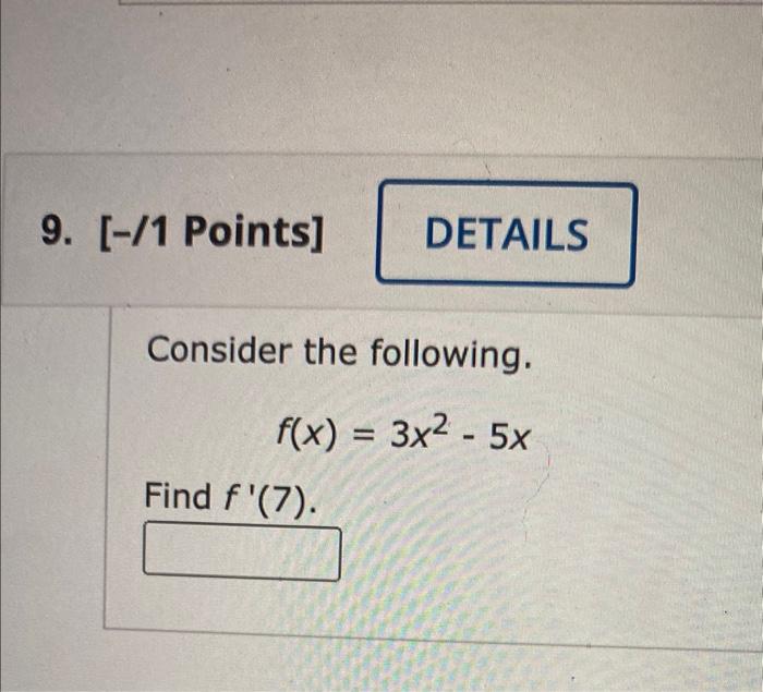 Solved 9. [-/1 Points] Consider the following. f(x)=3x2−5x | Chegg.com